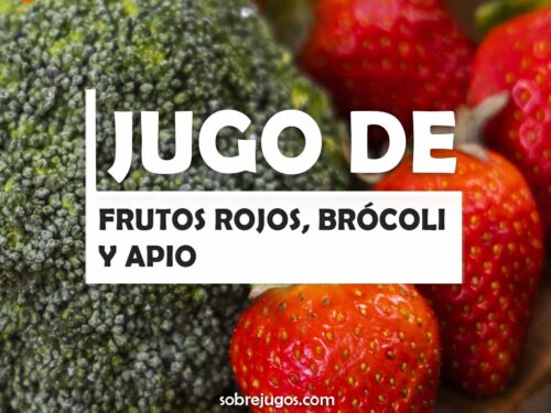 Jugo De Frutos Rojos, Brócoli Y Apio - Sobre Jugos