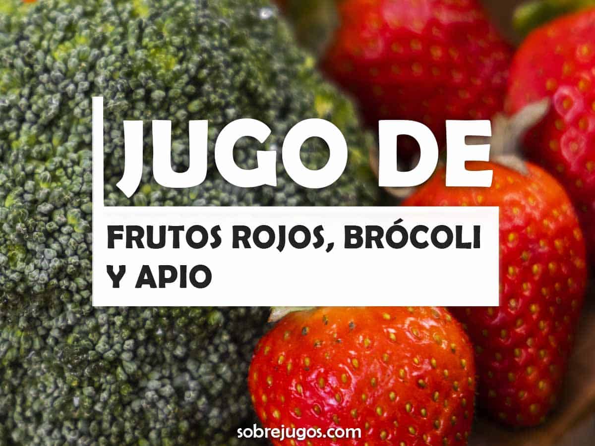 Jugo De Frutos Rojos, Brócoli Y Apio - Sobre Jugos