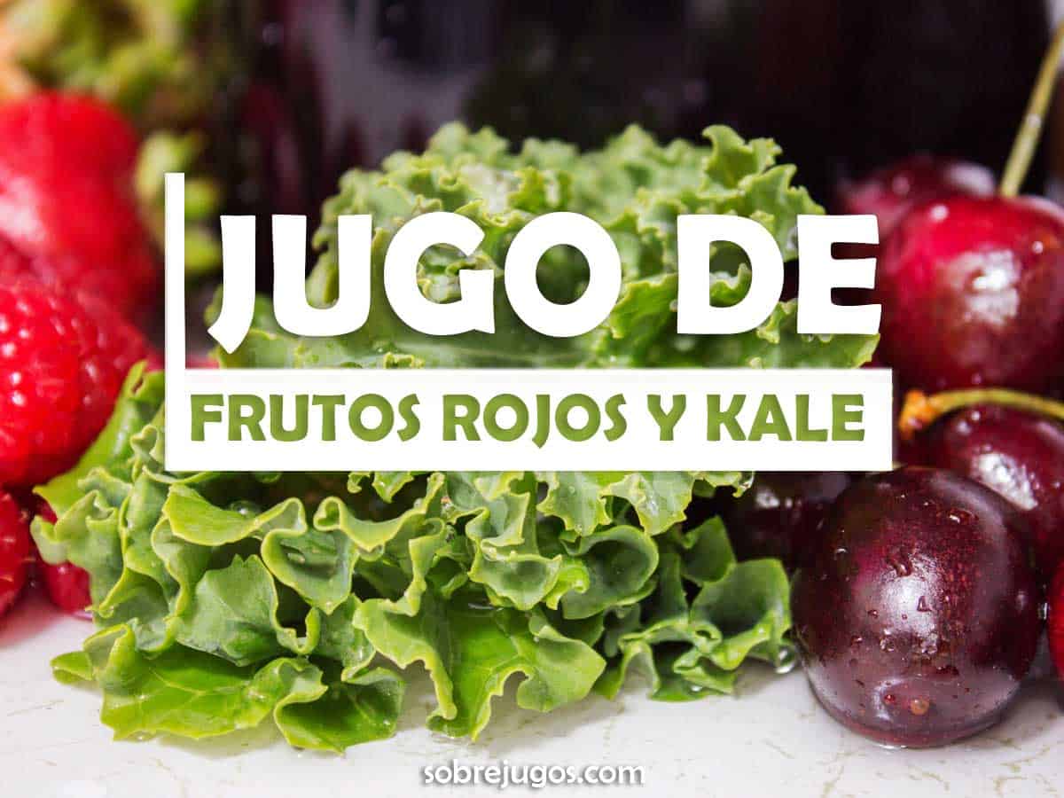 Jugo De Frutos Rojos Y Kale - Sobre Jugos