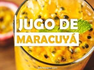 Jugo De Maracuyá: Receta Fácil, Beneficios Y Contraindicaciones