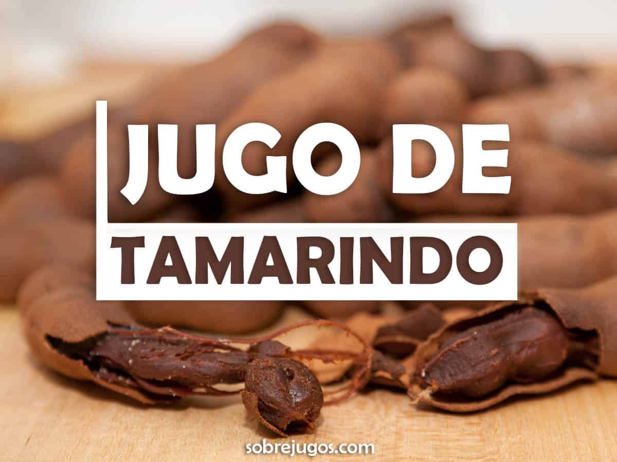 Jugo De Tamarindo: Receta Fácil Y Beneficios